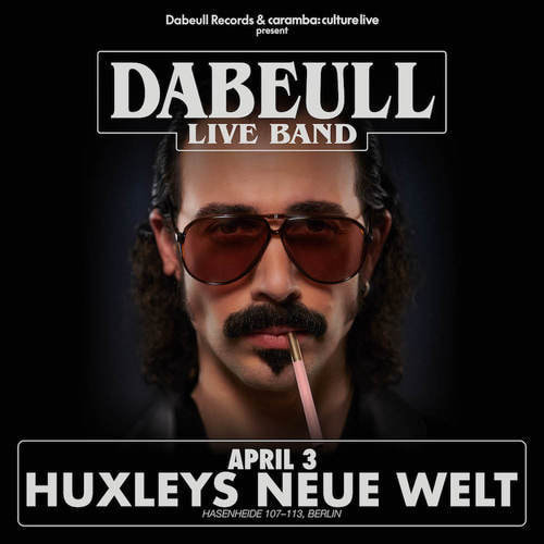 Tickets für DABEULL LIVE BAND, Berlin 03.04.2024 Huxley's Neue Welt ...